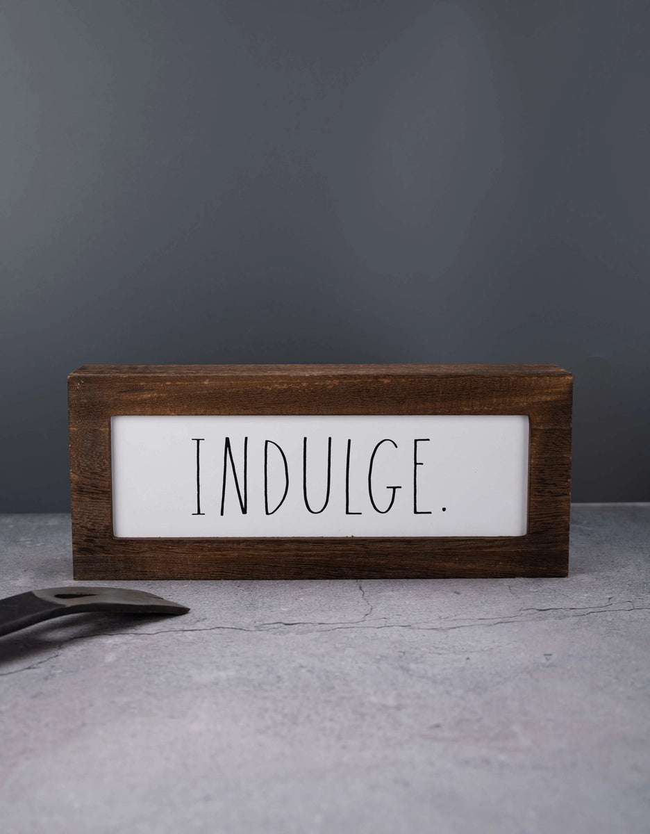 Rae Dunn “Indulge” Freestanding Rustic Wooden Sign | DesignStyles